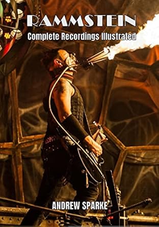 Rammstein: Complete Recordings Illustrated (Essential Discographies ...