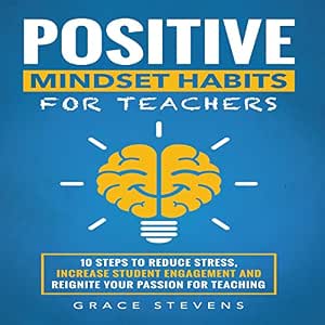 Amazon.com: Positive Mindset Habits for Teachers: 10 Steps to Reduce ...