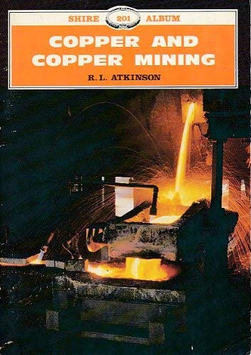 Amazon.com: Copper and Copper Mining (Shire Albums): 9780852638958 ...