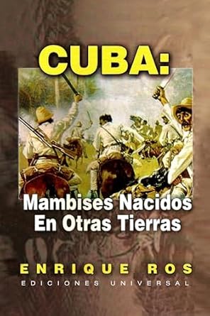Amazon.com: Cuba: Mambises nacidos en otras tierras (Coleccion Cuba y ...