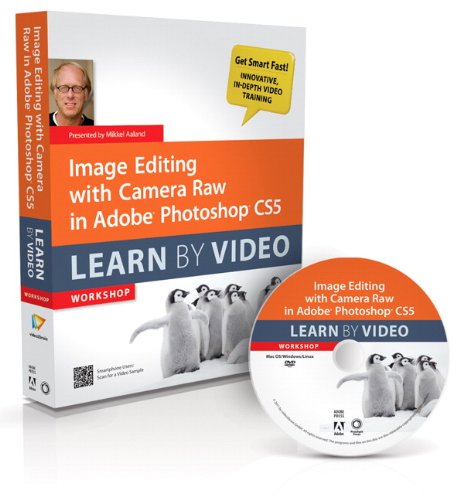 Image Editing with Camera Raw in Adobe Photoshop CS5: Learn by Video ...