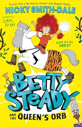 Betty Steady and the Queen’s Orb: The funny illustrated magical fantasy ...