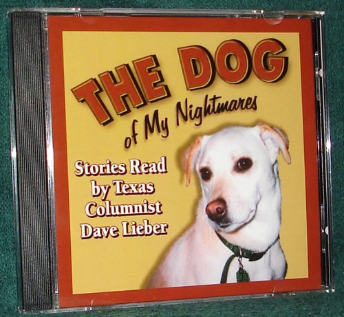 "The Dog of My Nightmares: Stories Read by Texas Columnist Dave Lieber ...