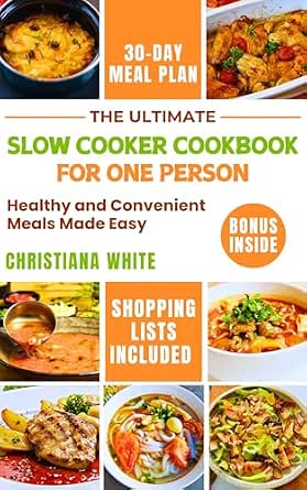 THE ULTIMATE SLOW COOKER COOKBOOK FOR ONE PERSON: Healthy and ...