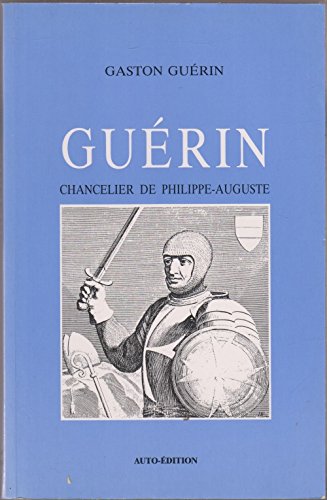 Amazon.fr - Guérin Chancelier de Philippe Auguste - GUERIN, Gaston - Livres