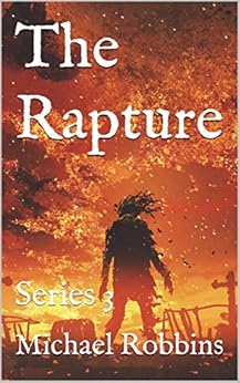 The Rapture: Series 3 (The Plague Series Book 5) eBook : Robbins ...