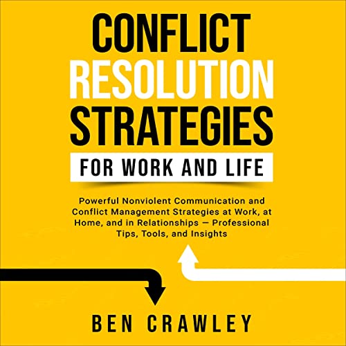 Amazon.com: Conflict Resolution Strategies for Work and Life: Powerful ...