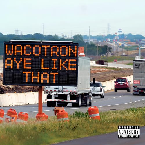 Aye Like That (OTR Freestyle) by WacoTron on Amazon Prime Music