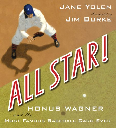 All Star!: Honus Wagner and the Most Famous Baseball Card Ever: Jane ...