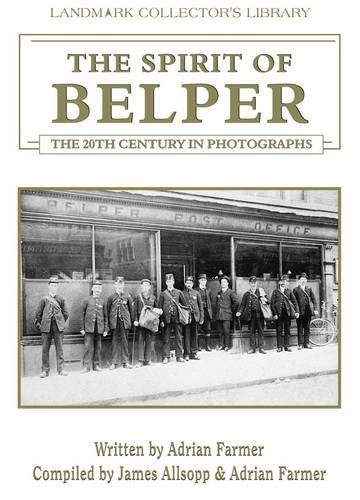 The Spirit of Belper (Landmark Collector's Library) : Farmer, Adrian ...