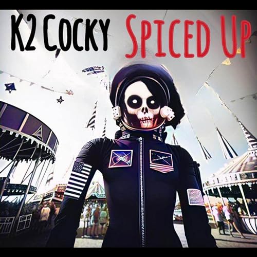 Amazon.co.jp: Spiced Up [Explicit] : K2 Cocky: Digital Music