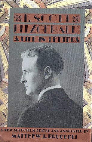 F. Scott Fitzgerald. A Life In Letters.: F. Scott Fitzgerald: Amazon ...