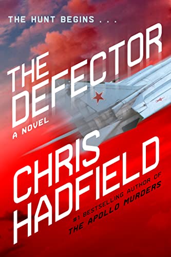 The Defector (The Apollo Murders Series Book 2) eBook : Hadfield, Chris ...