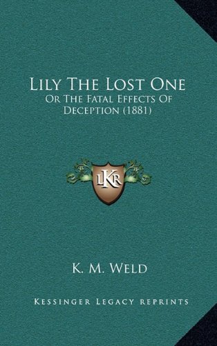 Buy Lily the Lost One: Or the Fatal Effects of Deception (1881) Book ...