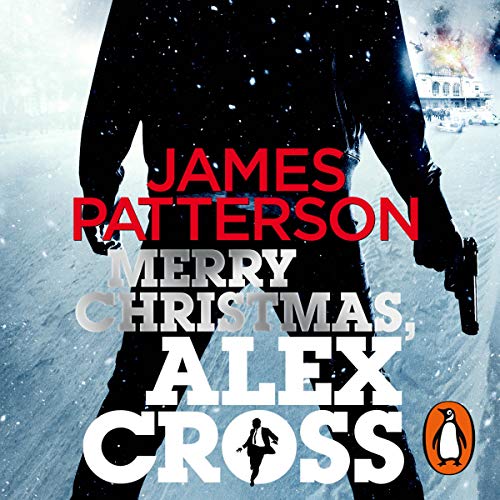 Merry Christmas, Alex Cross: Alex Cross, Book 19: James Patterson ...