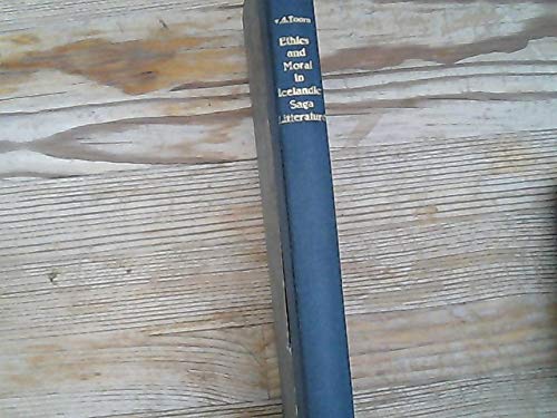 Ethics and Moral in Icelandic Saga Literature: Toorn, M. C. Van Den ...