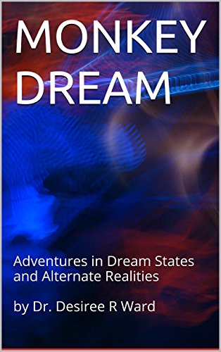 MONKEY DREAM: Adventures in Dream States and Alternate Realities by Dr ...