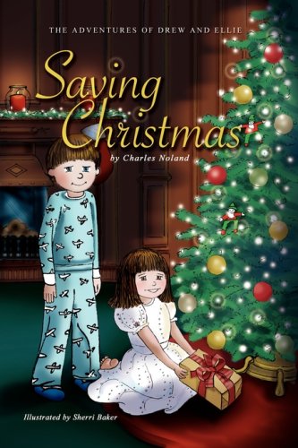 Saving Christmas (The Adventures of Drew and Ellie, Book 4): Charles ...