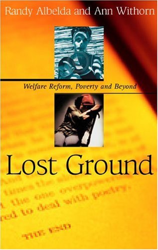 Buy Lost Ground: Welfare Reform, Poverty, and Beyond Book Online at Low ...