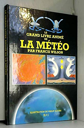 Amazon.com: Le grand livre anime de la meteo (Bias): 9782701501024 ...