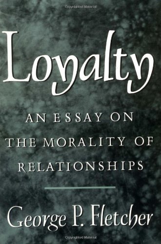 Loyalty: An Essay on the Morality of Relationships - Kindle edition by ...