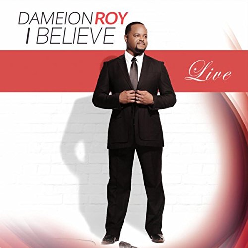 Play I Believe (Live) by Dameion Roy on Amazon Music