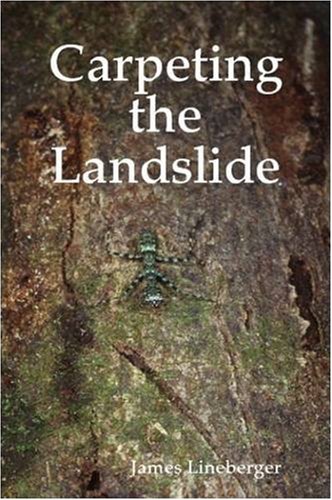Carpeting the Landslide: James Lineberger: 9781435743175: Amazon.com: Books