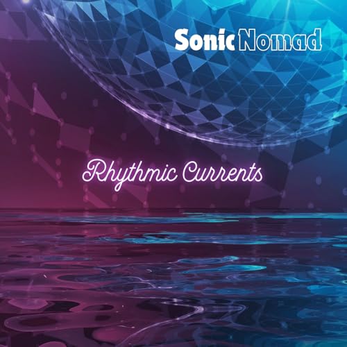 Amazon MusicでSonic NomadのRhythmic Currentsを再生する