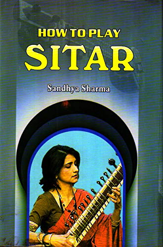 How to Play Sitar: Amazon.co.uk: 9788190575010: Books