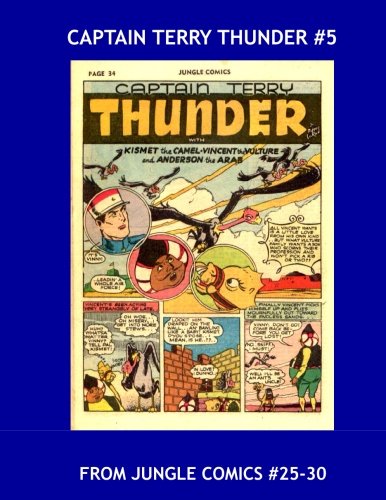 Captain Terry Thunder #5: His Adventures From Jungle Comics #25-30 ...