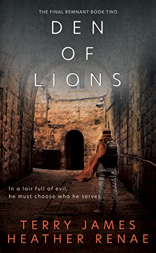 Den of Lions: A Post-Apocalyptic Christian Fantasy (The Final Remnant ...