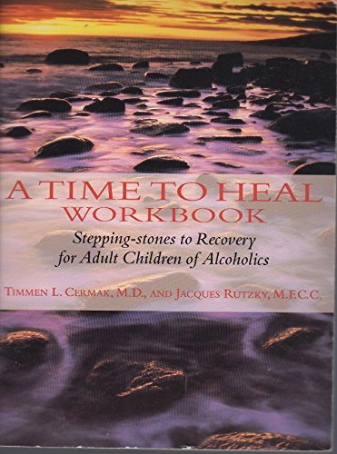 A Time to Heal Workbook: Stepping-Stones to Recover for Adult Children ...
