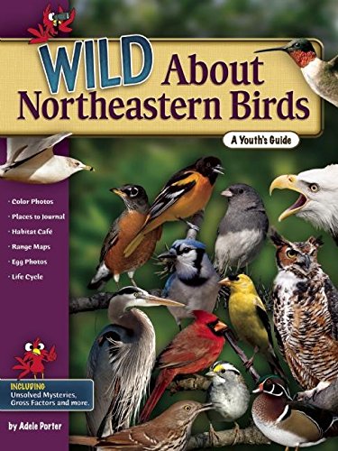Wild About Northeastern Birds: A Youth's Guide (Wild About Birds ...
