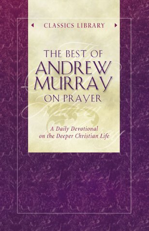 The Best of Andrew Murray on Prayer by Andrew Murray (2000-07-01 ...
