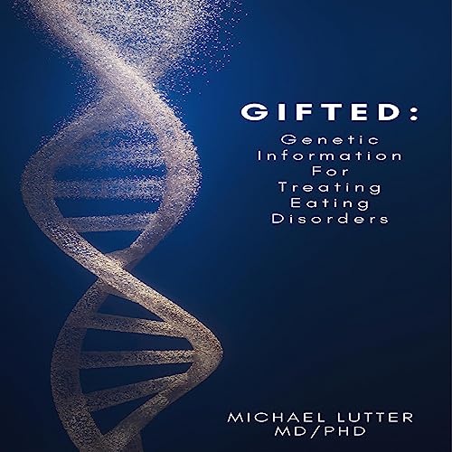 Amazon.com: Gifted: Genetic Information for Treating Eating Disorders ...