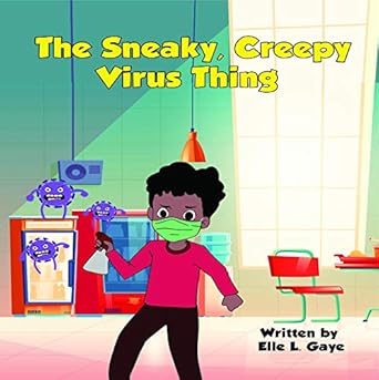 Amazon.com: The Sneaky, Creepy Virus Thing eBook : Gaye, Elle L ...