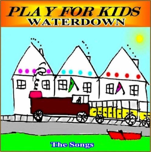 Amazon.com: Waterdown (The Songs) : Play For Kids: Digital Music