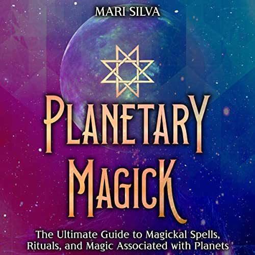 Amazon.com: Planetary Magick: The Ultimate Guide to Magickal Spells ...