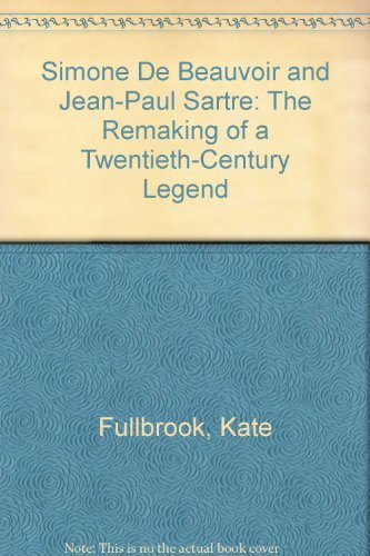 The Remaking of a Twentieth-Century Legend: Simone De Beauvoir and Jean ...