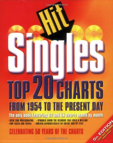 Hit Singles: Top 20 Charts from 1954 to the Present Day (All Music Book ...