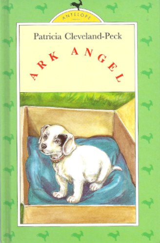 Ark Angel (Antelope Books): Patricia Cleveland-Peck: 9780241130087 ...