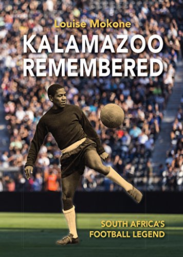 Amazon.com: Kalamazoo Remembered: South Africa's Football Legend eBook ...