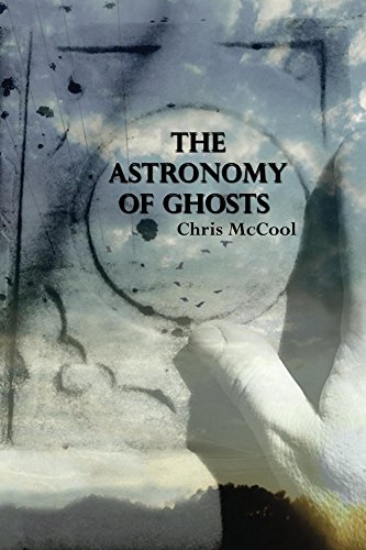 Amazon.com: The Astronomy of Ghosts eBook : McCool, Chris: Kindle Store