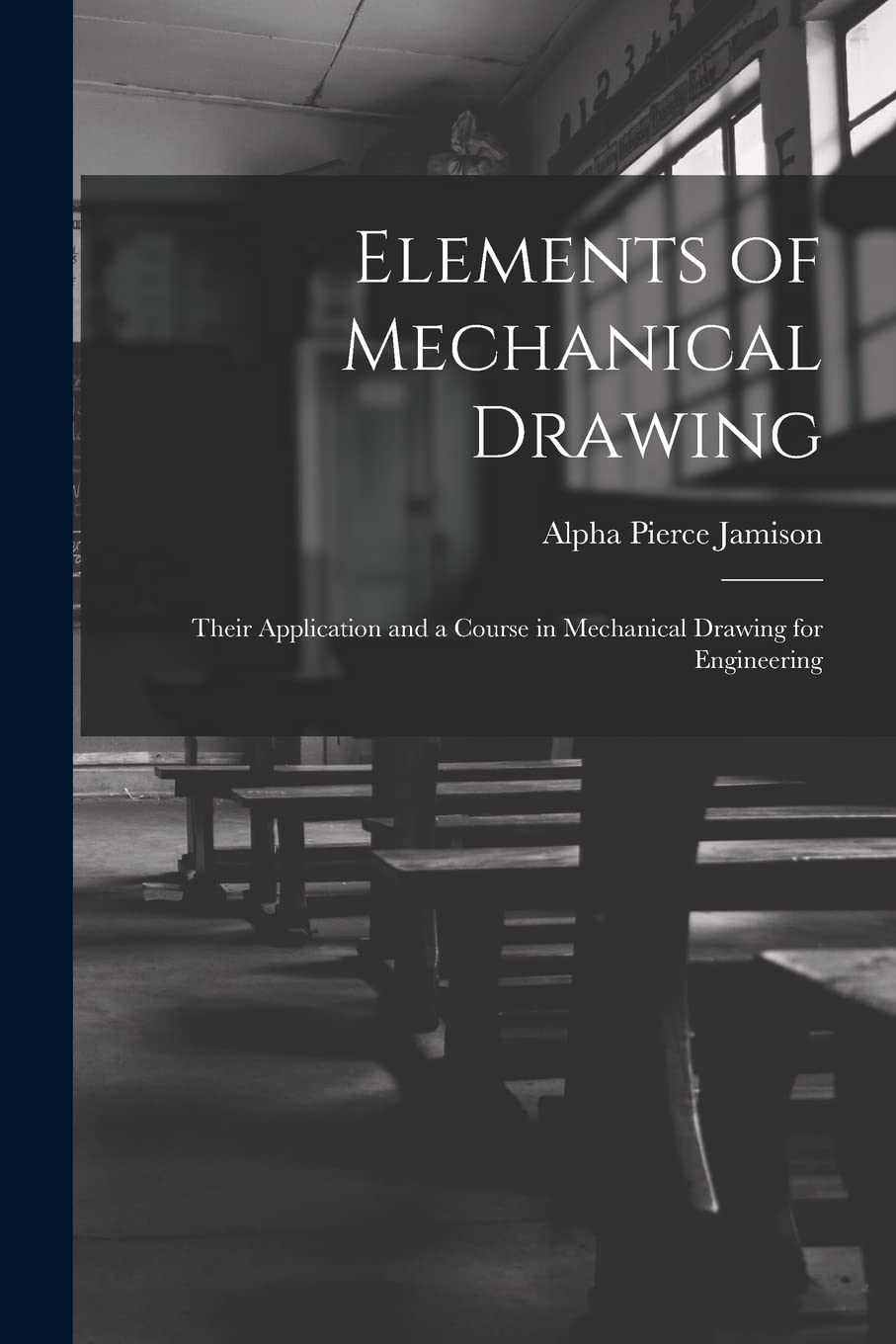 Elements of Mechanical Drawing: Their Application and a Course in ...