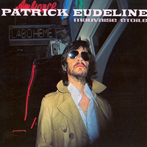Amazon.co.jp: Mauvaise étoile : Patrick Eudeline: デジタルミュージック