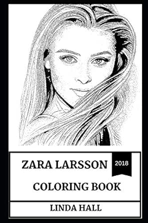 Zara Larsson Coloring Book: Cute Millennial Pop Star and Beautiful ...