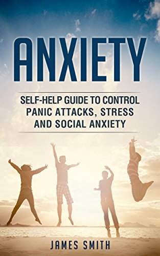 Amazon.com: Anxiety: Self-Help Guide To Control Panic Attacks, Stress ...