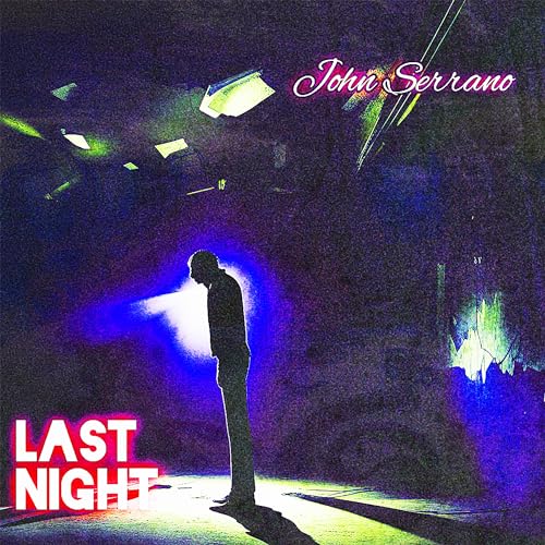 Last Night by John Serrano on Prime Music