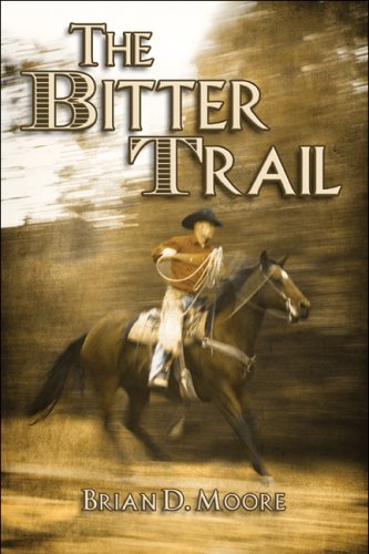 The Bitter Trail: Moore, Brian D.: 9781607035275: Amazon.com: Books