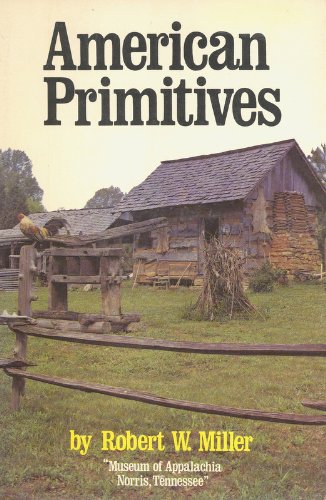 American Primitives: MILLER, Robert W.: Amazon.com: Books